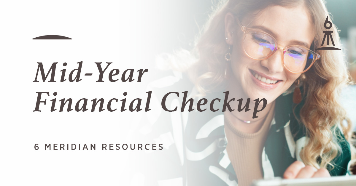 Mid-Year Financial Checkup - 6 Meridian